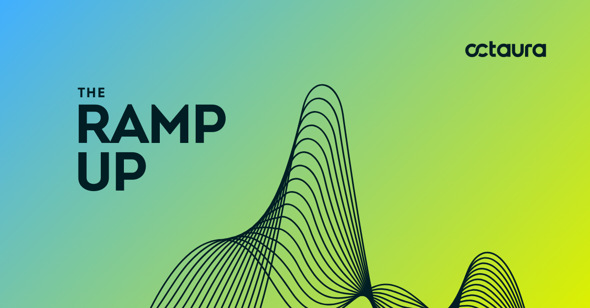 The Ramp Up | A podcast by Octaura